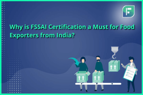 Why is FSSAI Certification a Must for Food Exporters from India?