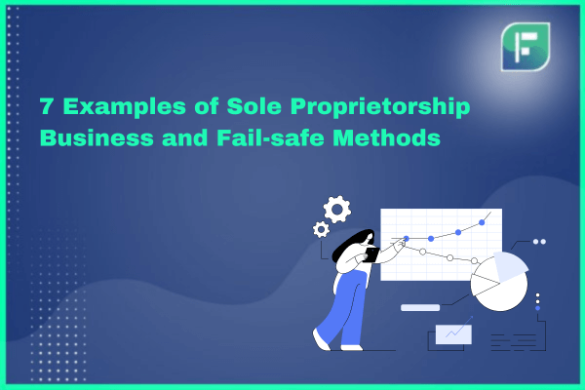 7 Examples of Sole Proprietorship Business and Fail-safe Methods