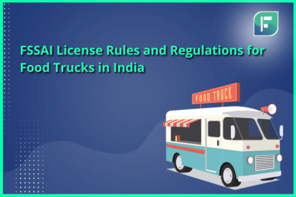 FSSAI License Rules and Regulations for Food Trucks in India