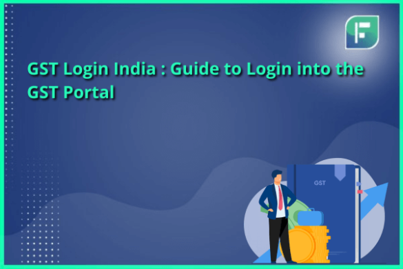 Guide On How GST Portal Login (www.gst.gov.in) Govt. India