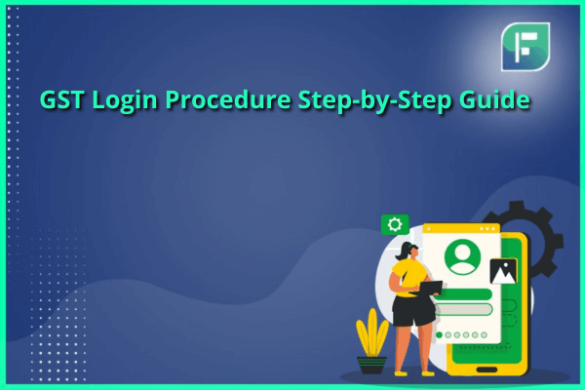 GST Login Procedure Step-by-Step Guide - StartupFino