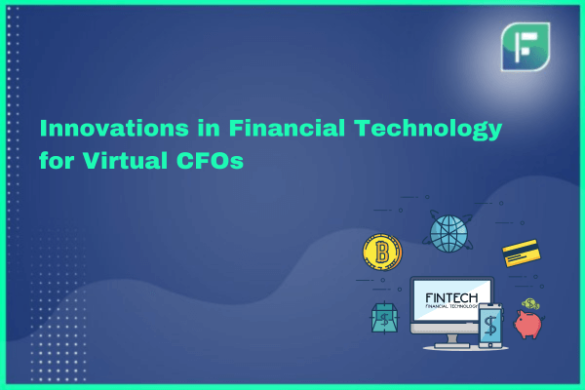 Innovations in Financial Technology for Virtual CFOs