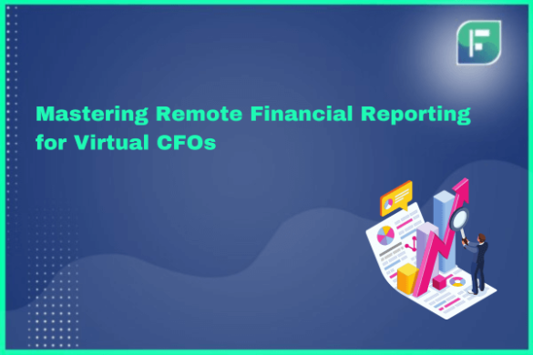 Remote Financial Reporting for Virtual CFOs