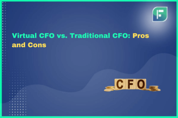 Virtual CFO vs. Traditional CFO: Pros and Cons - StartupFino