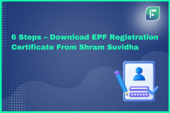 6 Steps – Download EPF Registration Certificate From Shram Suvidha
