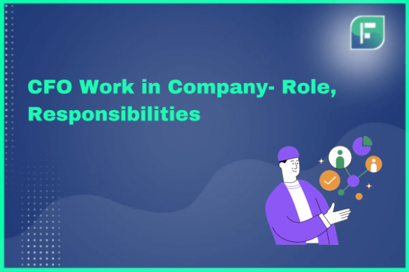 CFO Work in Company- Role, Responsibilities
