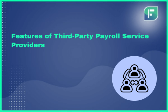 Features of Third-Party Payroll Service Providers