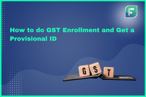 How to do GST Enrollment and Get a Provisional ID