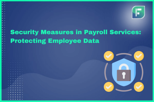 Security Measures in Payroll Services: Protecting Employee Data