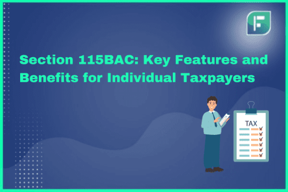 Section 115BAC: Features and Benefits for Individual Taxpayers