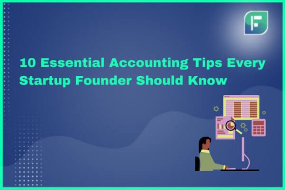 10 Essential Accounting Tips Every Startup Founder Should Know