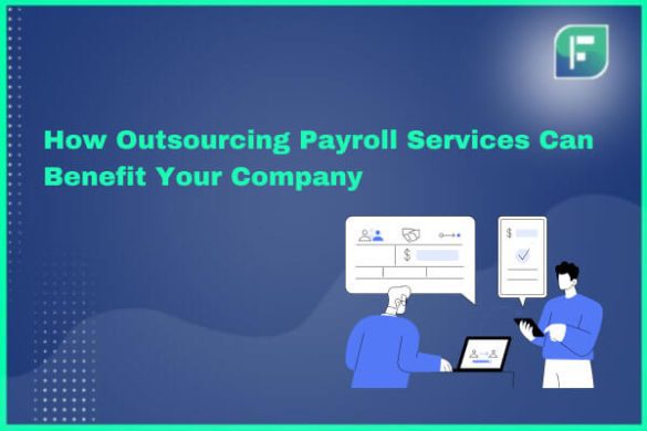 How Outsourcing Payroll Services Can Benefit Your Company