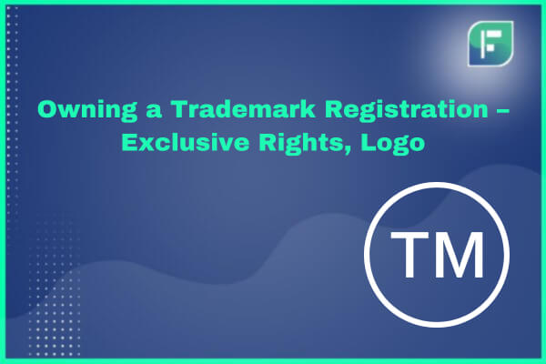 Owning a Trademark Registration - Exclusive Rights, Logo
