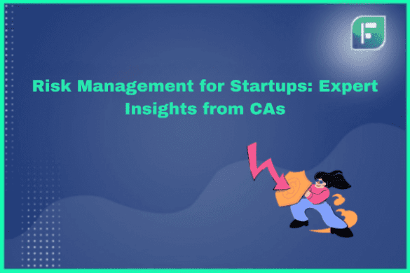Risk Management for Startups: Expert Insights from CAs