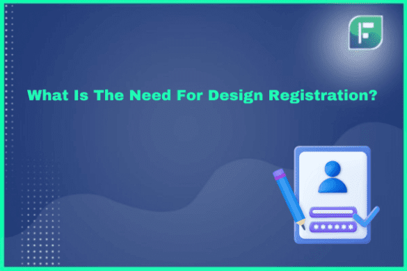 What Is The Need For Design Registration?