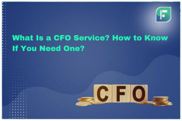 What Is a CFO Service? How to Know If You Need One?