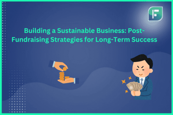 The Ultimate Guide to Fundraising for Startups: Strategies, Tips and ...