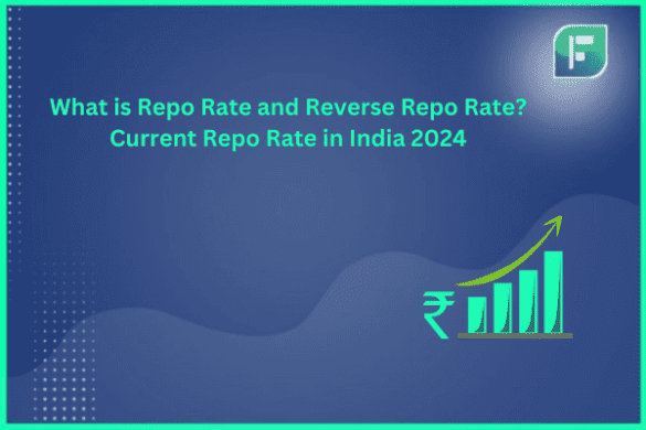 What is Repo Rate and Reverse Repo Rate? - Current Repo Rate in India 2024