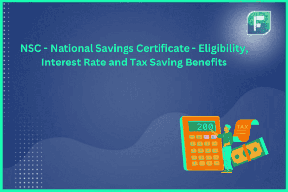 National Savings Certificate (NSC): Eligibility, Interest Rate and Tax ...