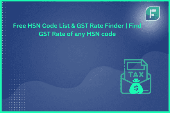 Free HSN Code List & GST Rate Finder | Find GST Rate of any HSN Code