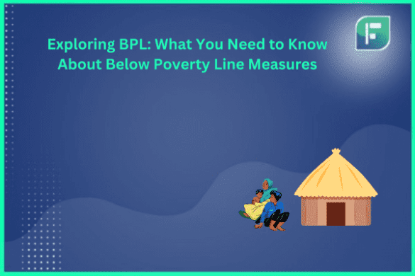 Understanding Below Poverty Line (BPL) Measures: Key Information