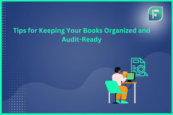Tips for Keeping Your Books Organized and Audit-Ready