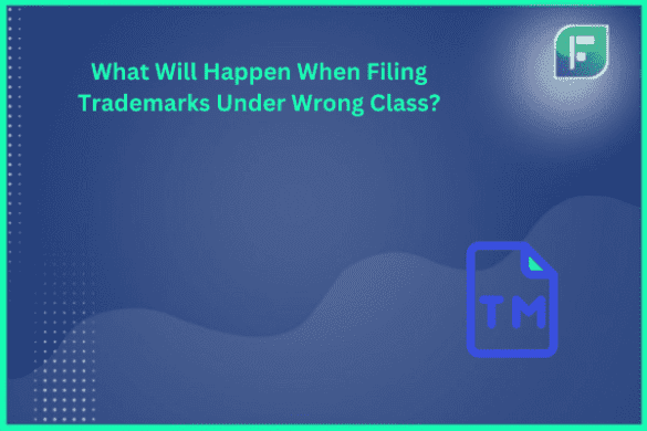 What Will Happen When Filing Trademarks Under Wrong Class?