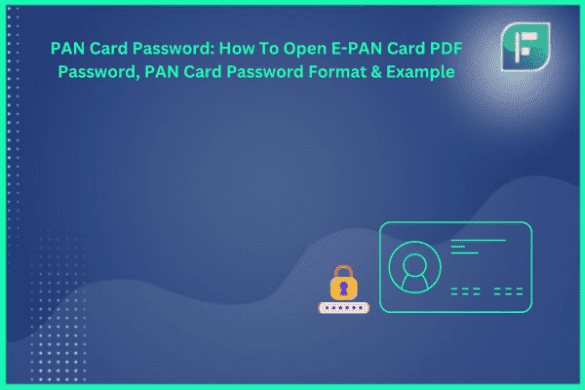 How To Open E-PAN Card PDF Password, PAN Card Password Format & Example