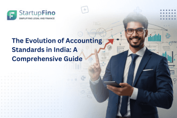 The Evolution of Accounting Standards in India: A Comprehensive Guide